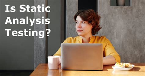 Is Static Analysis Testing