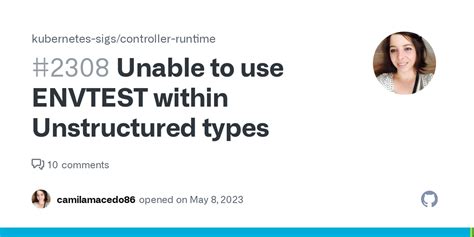 Unable To Use Envtest Within Unstructured Types · Issue 2308 · Kubernetes Sigscontroller