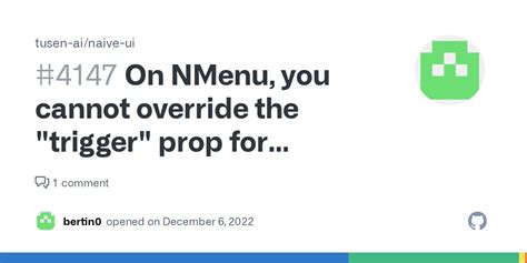 On Nmenu You Cannot Override The Trigger Prop For Dropdownprops As It Gets Overridden With