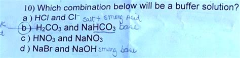 Solved 10 Which Combination Below Will Be A Buffer Solution Hci And