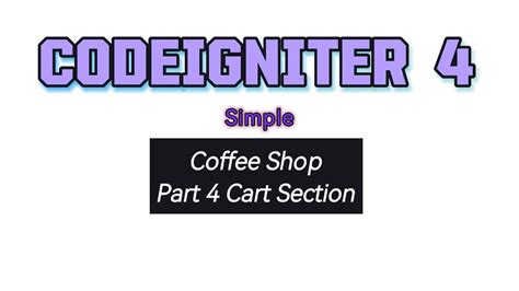 Codeigniter 4 Coffee Shop Part 4 Cart Section Codeigniter4 Coffee