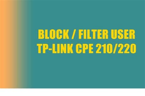 Cara Block Dan Add User Pada Tp Link Cpe210220 Menit Info