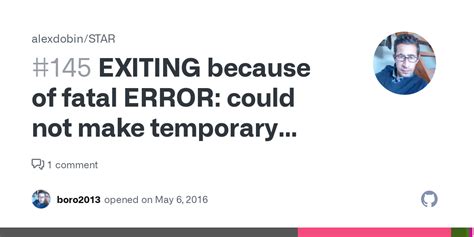 Exiting Because Of Fatal Error Could Not Make Temporary Directory · Issue 145 · Alexdobinstar