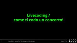 Livecoding Come Ti Codo Un Concerto PPT