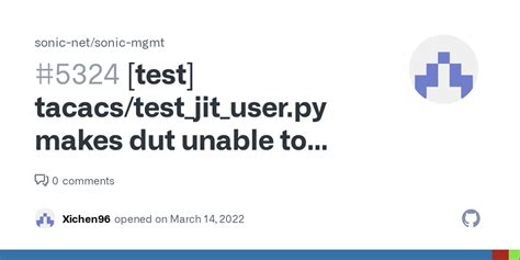 [test] tacacs test jit user py makes dut unable to reboot · issue 5324 · sonic net sonic mgmt