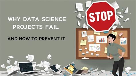 Why Data Science Projects Fail And How To Prevent It Artificial