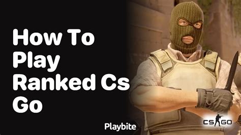 How To Play Ranked CS GO Playbite