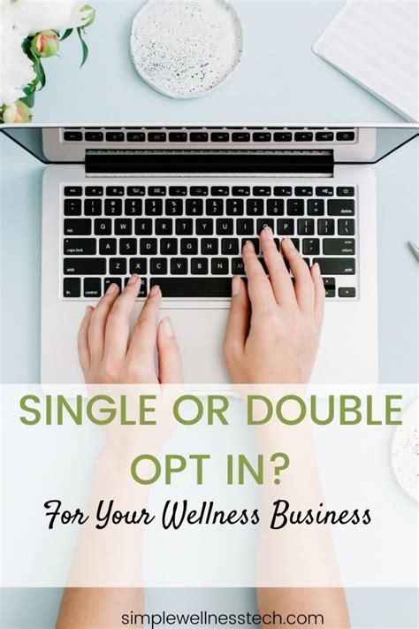 Should You Use Single Or Double Opt In Simple Wellness Tech