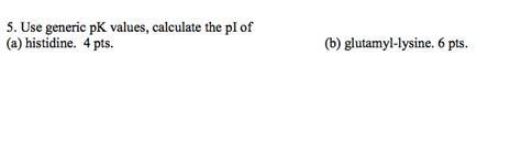 solved use generic pk values calculate the pi of a