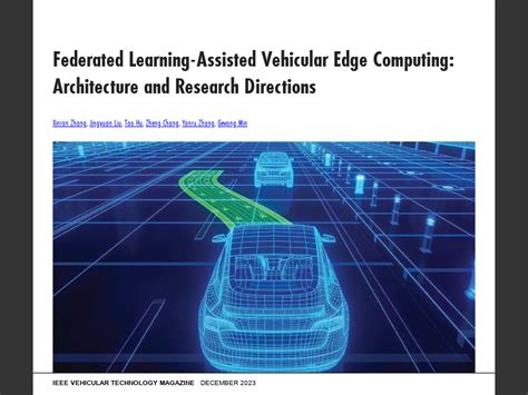 ieee vehicular technology magazine december 2023federated learning assisted vehicular edge