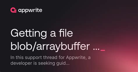 Getting A File Blobarraybuffer From Client Web Sdk Threads Appwrite
