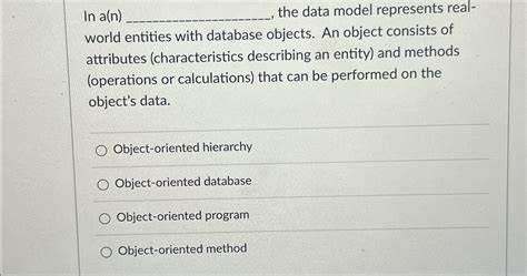 Solved In An ﻿the Data Model Represents Realworld
