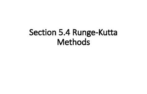 Runge Kutta Methods Lecture Notes 54 Section 5 4 Runge Kutta Methods Motivation How To