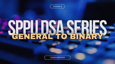 lecture 4 general tree to binary tree sppu dsa series sppu