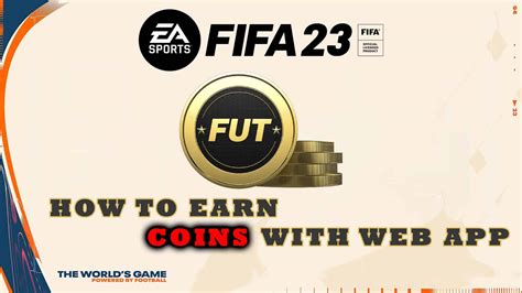 FIFA 23 Guide How To Earn Coins Using A Web App Tips And Tricks