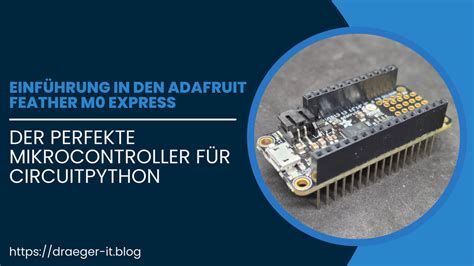 Einführung In Den Adafruit Feather M0 Express Der Perfekte Mikrocontroller Für Circuitpython