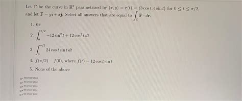 solved let c be the curve in r2 parametrized by x y r t