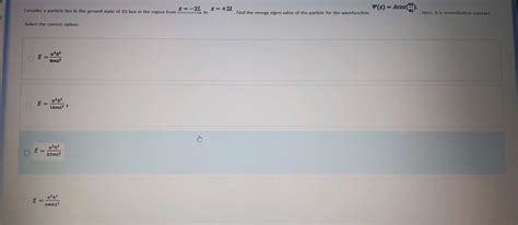 Consider A Particle Lies In The Ground State Of 1d Box In The Region