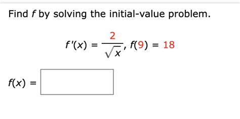 Solved Find F By Solving The Initial Value Problem Chegg