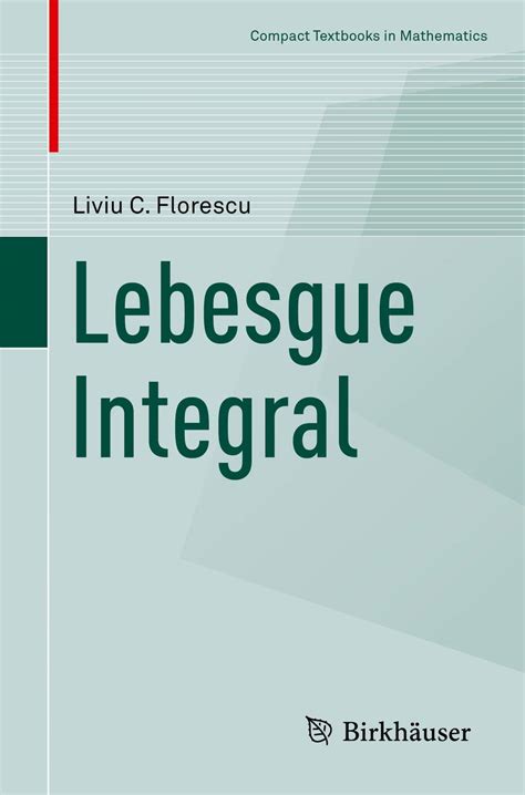 Lebesgue Integral Compact Textbooks In Mathematics Uk