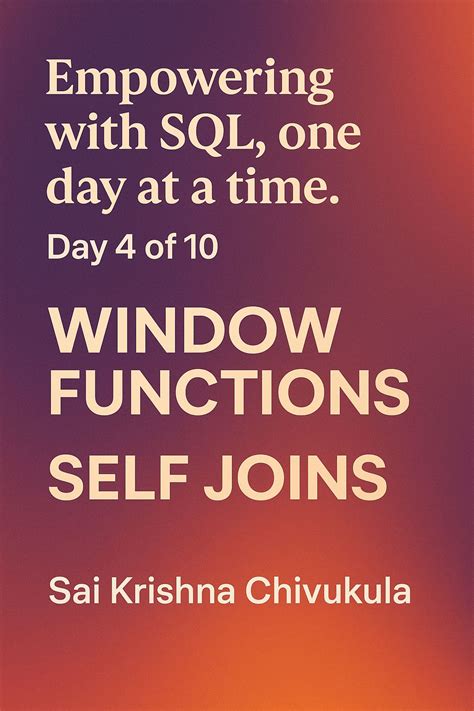 🔹 𝗗𝗔𝗬 𝟰 𝗢𝗙 𝟭𝟬 𝗦𝗤𝗟 𝗦𝗘𝗥𝗜𝗘𝗦 𝗙𝗢𝗥 𝗗𝗔𝗧𝗔 𝗘𝗡𝗧𝗛𝗨𝗦𝗜𝗔𝗦𝗧𝗦 Sai Krishna Chivukula