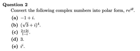 solved question 2 convert the following complex numbers into