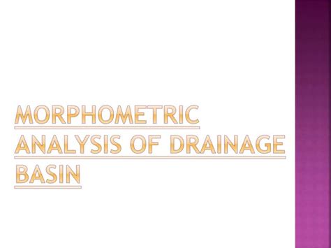 Morphometric Analysis Of Drainage Basin Pptx