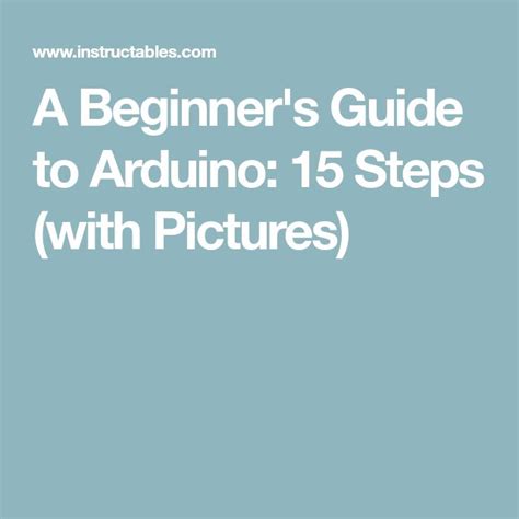 A Beginners Guide To Arduino Arduino Arduino Beginner Beginners Guide