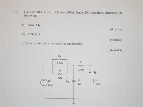 Solved Iii Consider RLC Circuit In Figure Q B Under DC Chegg Com