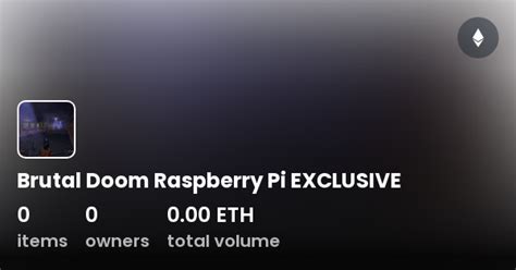 Brutal Doom Raspberry Pi Exclusive Collection Opensea