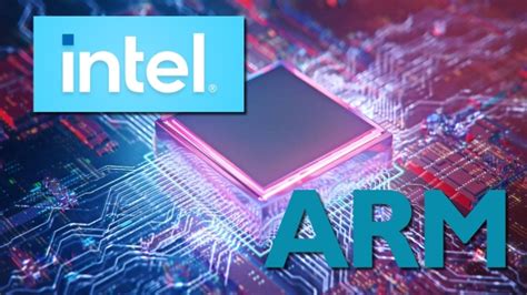 Intel Isn T Too Worried About Arm CPUs From AMD NVIDIA And Qualcomm Running Windows