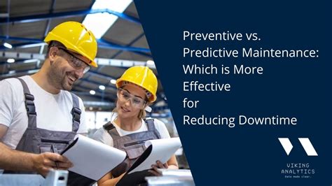 Preventive Vs Predictive Maintenance Which Is More Effective For