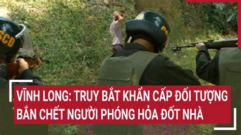 V Nh Long Truy B T Kh N C P I T Ng B N Ch T Ng I Ph Ng H A T Nh Tin N Ng Youtube