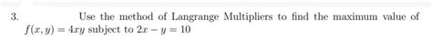 Solved 3 Use The Method Of Langrange Multipliers To Find