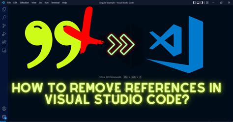 How To Remove References In Visual Studio Code Coding Campus