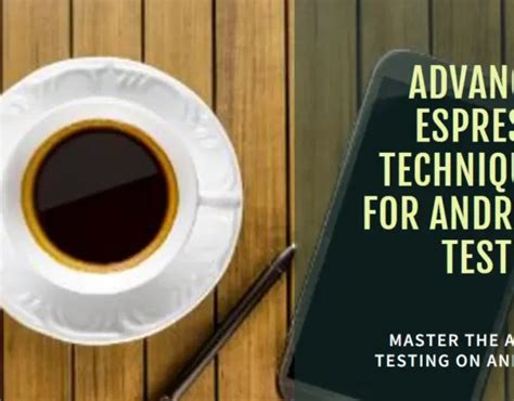 A Comprehensive Guide To Getting Started With Espresso For Testing Android Applications Excelebiz