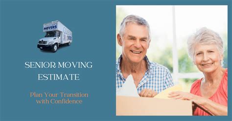 Senior Moving Estimates Plan Your Transition With Confidence