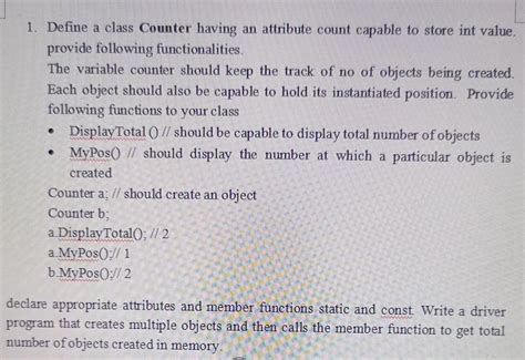 Solved 1 Define A Class Counter Having An Attribute Count