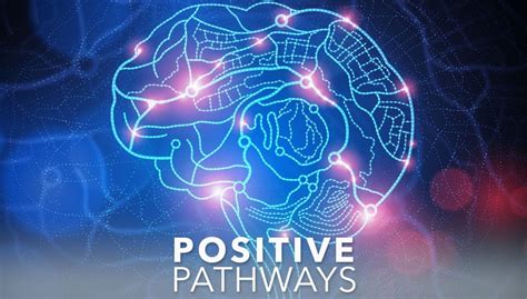 Creating Positive Pathways In Your Brain