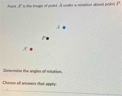 Solved Point A Is The Image Of Point A Under A Rotation About Point P A P A Determine The