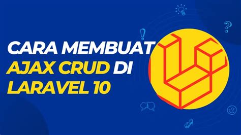 Cara Membuat Ajax Crud Di Laravel 10 Leravio