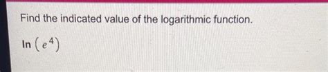 Solved Find The Indicated Value Of The Logarithmic Function Chegg