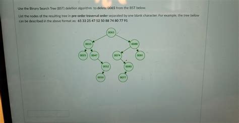 solved use the binary search tree bst deletion algorithm