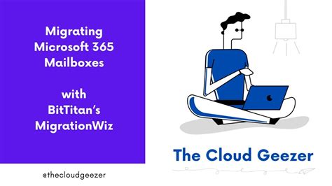 Migrating Mailboxes From M365 To M365 Using Bittitans Migrationwiz