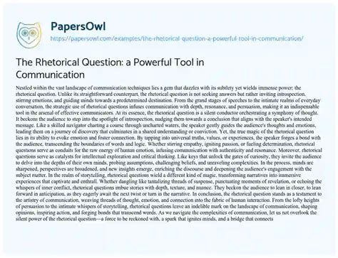 The Rhetorical Question A Powerful Tool In Communication Free Essay Example 458 Words