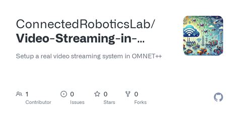 Github Connectedroboticslabvideo Streaming In Omnet Setup A Real