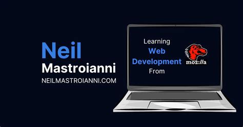 Learning Web Development From Mozilla • Neil Mastroianni
