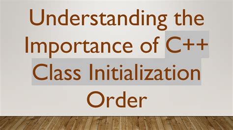 Understanding The Importance Of C Class Initialization Order Youtube