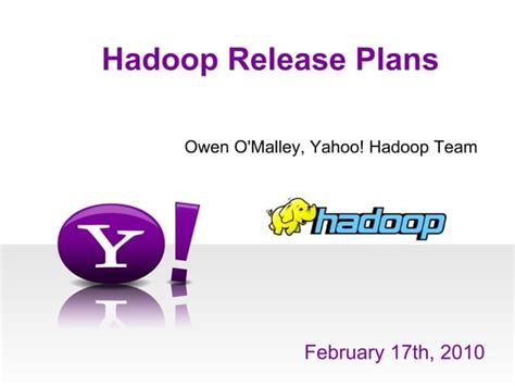 Hadoop Release Plan Feb17 Ppt Computing Technology And Computing