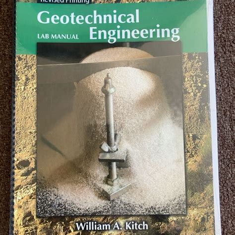 Geotechnical Engineering Lab Manual By William A Kitch Geotechnical Engineering Lab Manual By William A Kitch